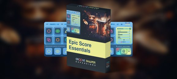 Groove Shaper Expansion: Epic Score Essentials | Plugin Boutique