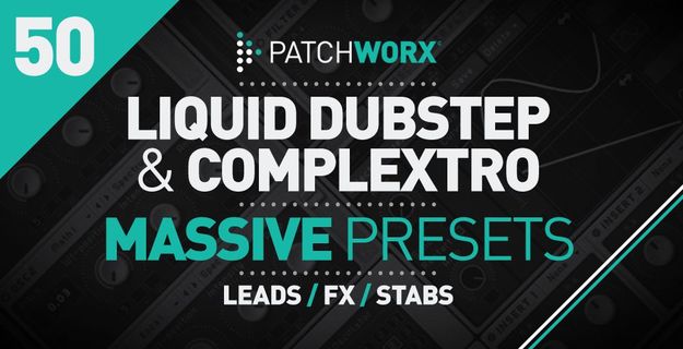 Liquid Dubstep and Complextro Massive Presets | Plugin Boutique