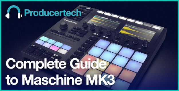 Buy Complete Guide to Maschine MK3 | Video Courses | Plugin Boutique