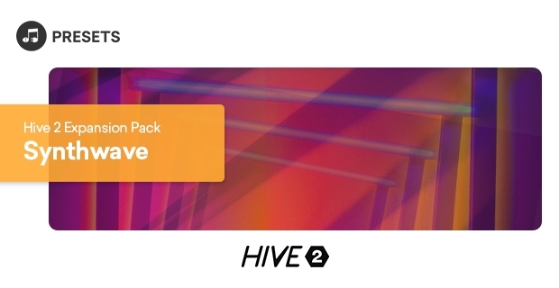 Hive 2 Expansion Pack: Synthwave | Plugin Boutique