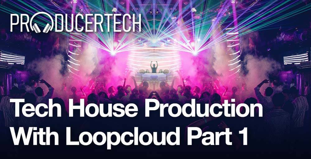 Tech House Production with Loopcloud Part 1 | Plugin Pusher