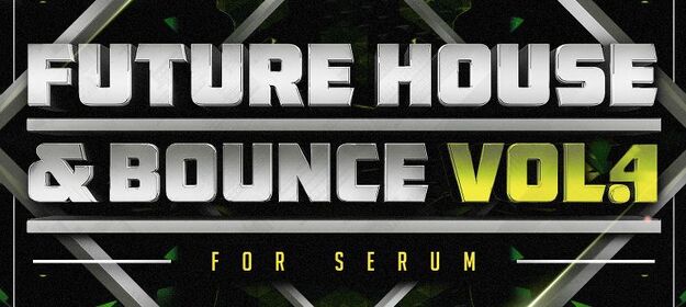 Future House & Bounce Vol.4 for Serum | Plugin Boutique