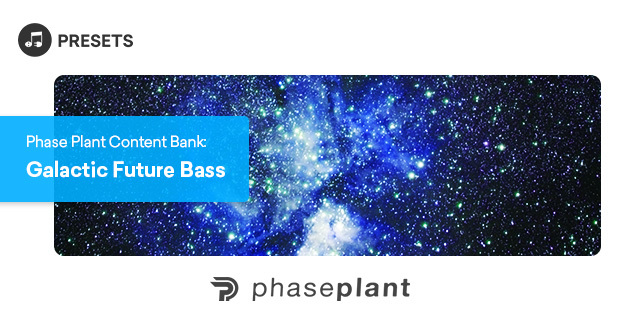 Phase Plant Expansion Pack: Galactic Future Bass | Plugin Boutique