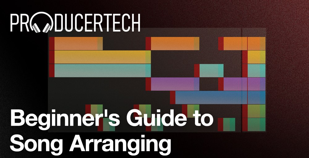 Beginner's Guide to Song Arranging | Plugin Pusher