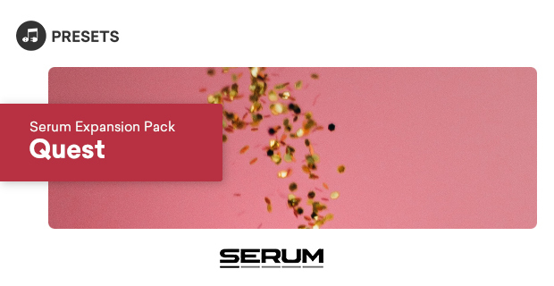 Buy Serum Expansion Pack: Quest | Synth Presets | Plugin Boutique