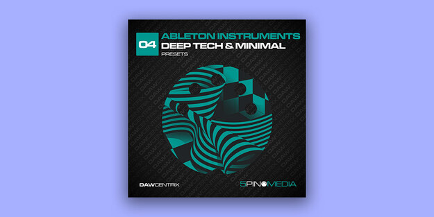DAWcentrix 04 - Ableton Instruments Deep Tech & Minimal | Plugin Boutique